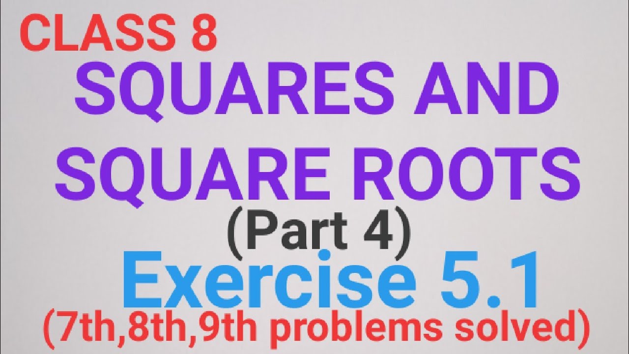 CLASS 8 SQUARES AND SQUARE ROOTS EXERCISE 5.1(7th,8th,9th problems ...