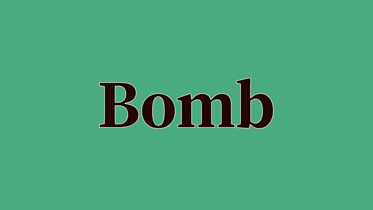 Bomb Pronunciation and Meaning - YouTube