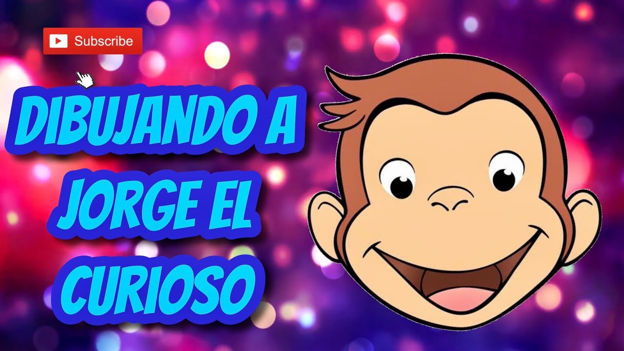 COMO DIBUJAR A JORGE EL CURIOSO || how to draw curious george - YouTube