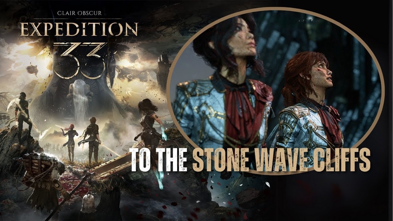 Clair Obscur Expedition 33 Stone Wave Cliffs Walkthrough - YouTube