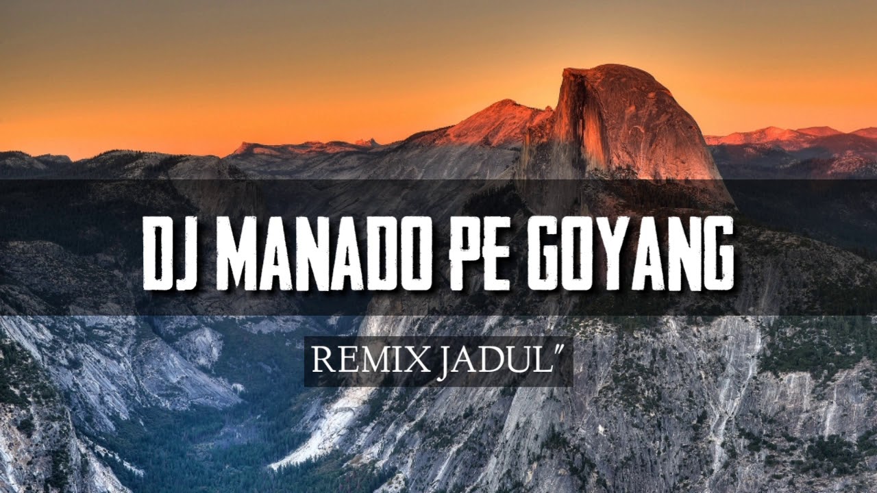 DJ MANADO PE GOYANG - BY DJ SHERIF I.M.C REMIX- POCO POCO ZPAN - YouTube
