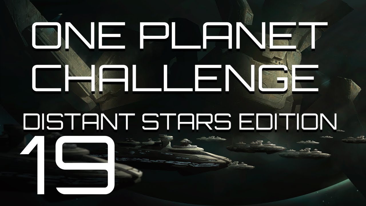 Stellaris - Distant Stars One Planet Challenge - Episode 19 - This Was ...