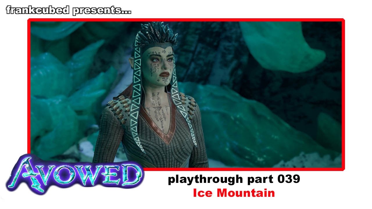 Avowed playthrough part 039 “Ice Mountain” - YouTube