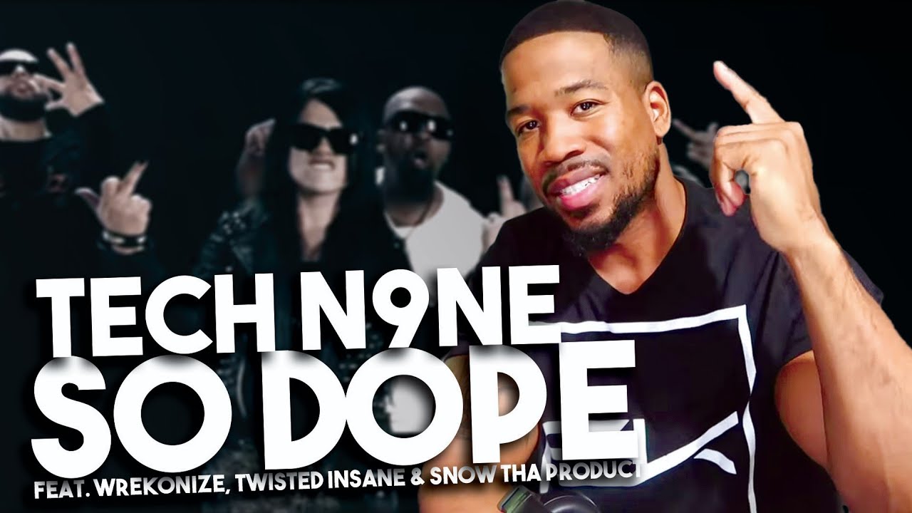 TECH N9NE - SO DOPE - FT. WREKONIZE & TWISTED INSANE - REACTION - YouTube