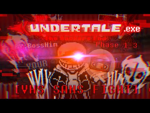 VHS Sans.exe | UNDERTALE : The Hackers End - YouTube