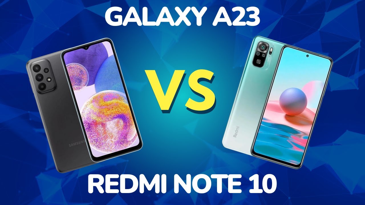 Galaxy A23 vs Redmi Note 10 [COMPARATIVO] - YouTube