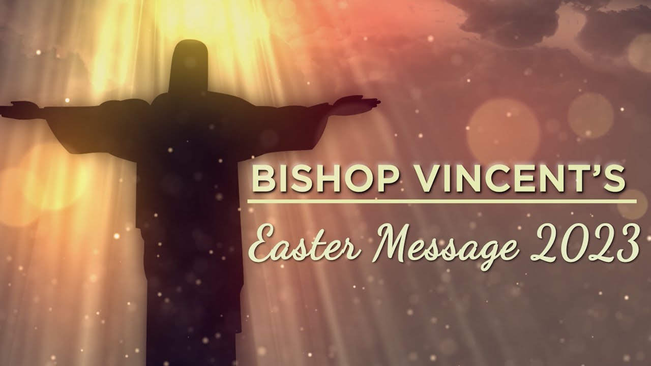 2023 Bishop Vincent’s Easter Message - YouTube