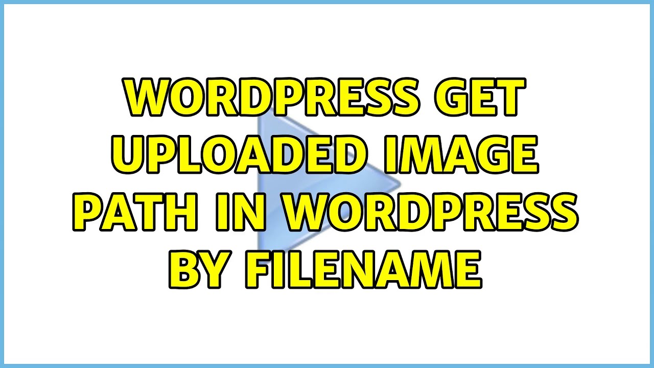 Wordpress Get Uploaded Image Path In Wordpress By Filename 2 Wordpress Get Uploaded Image Path In Wordpress By Filename 2