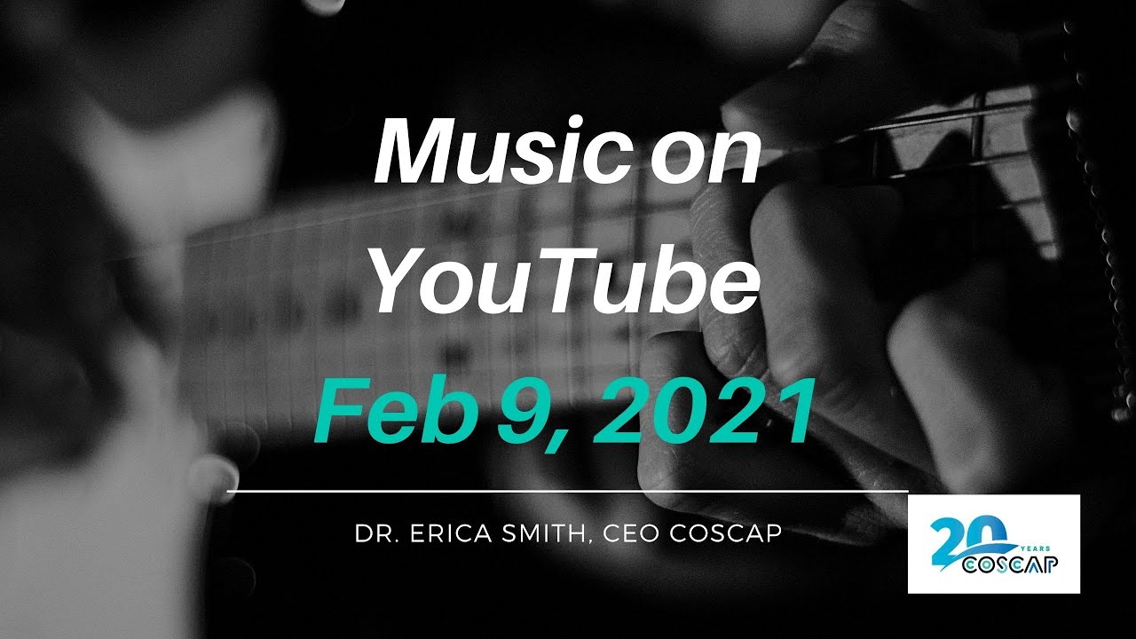 Music on YouTube Webinar - Feb 9, 2021 - Host: Dr. Erica Smith, CEO ...