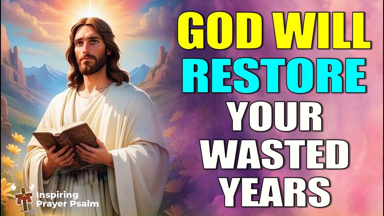 God Will Restore All Your Wasted Years | Christian motivation - YouTube