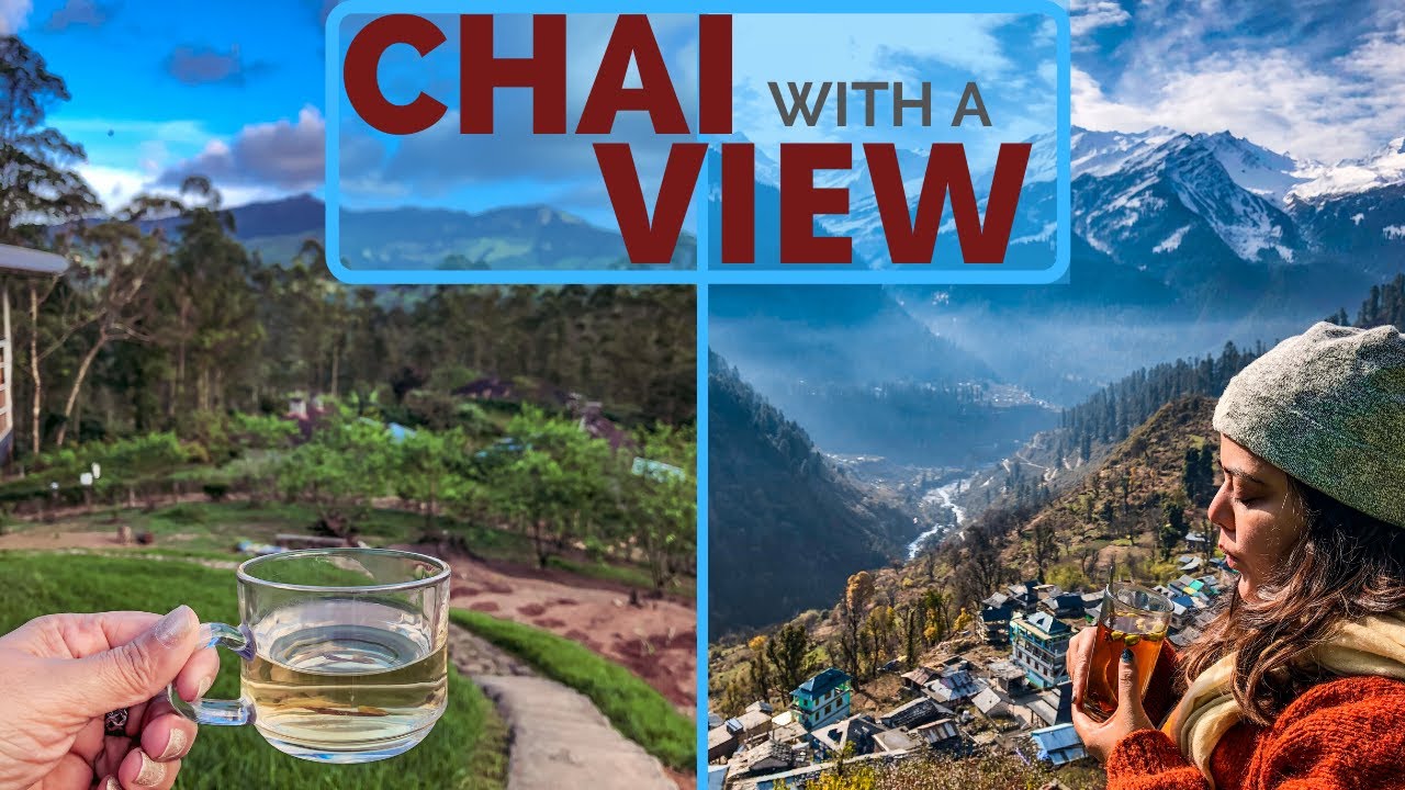 Chai with a view I chai and travel - YouTube