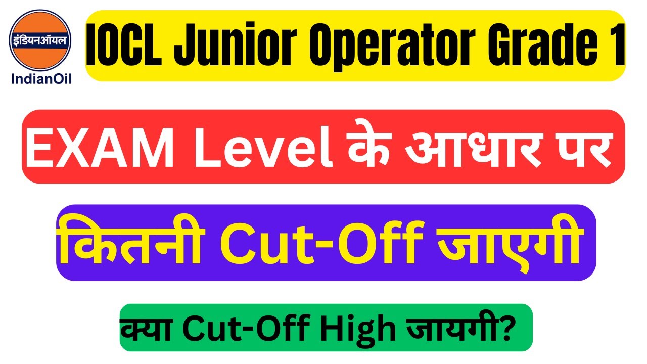 IOCL Junior Operator Grade 1 Cutoff Details 2025 After Exam Level ...