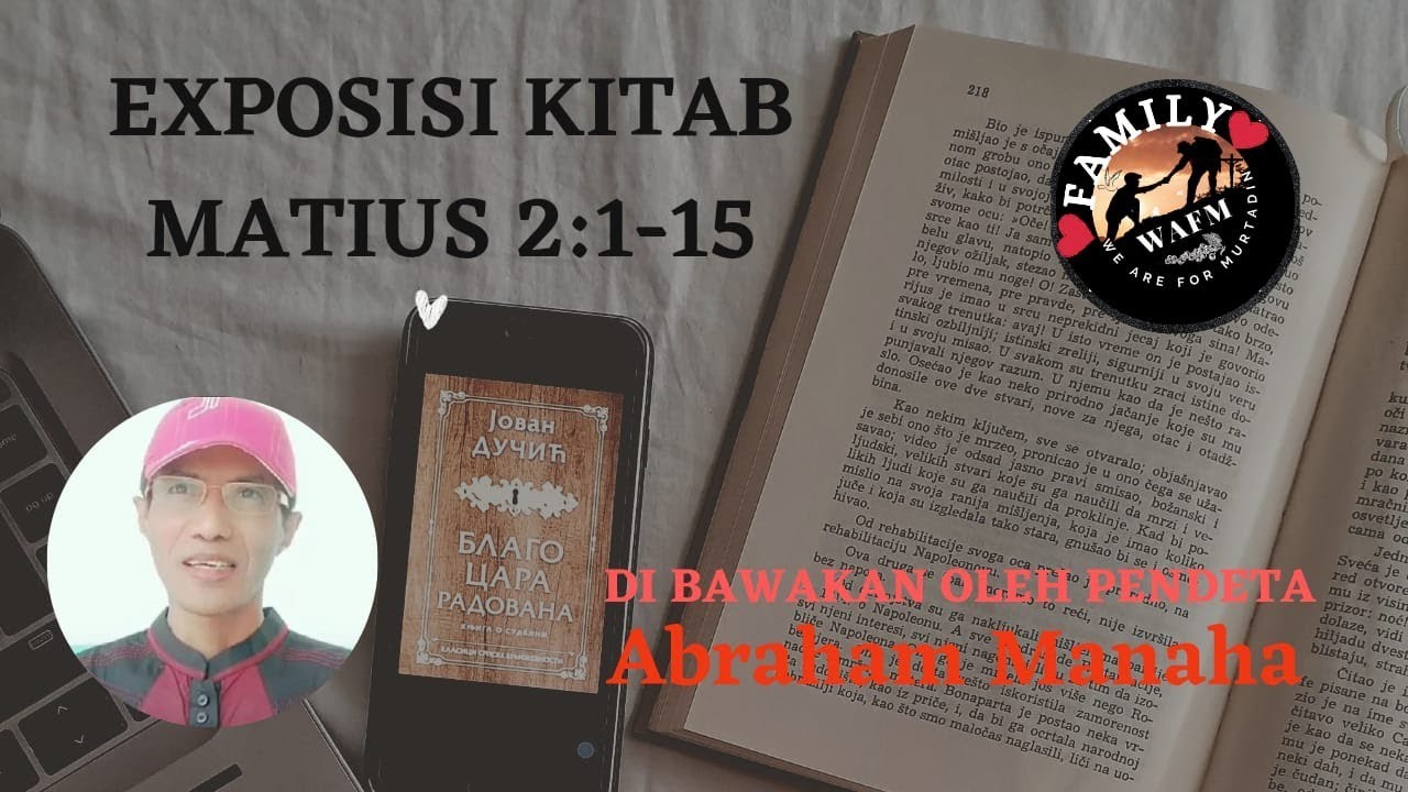 EKSPOSISI KITAB MATIUS 2 : 1 - 15 PDT BRAM MANAHA - YouTube