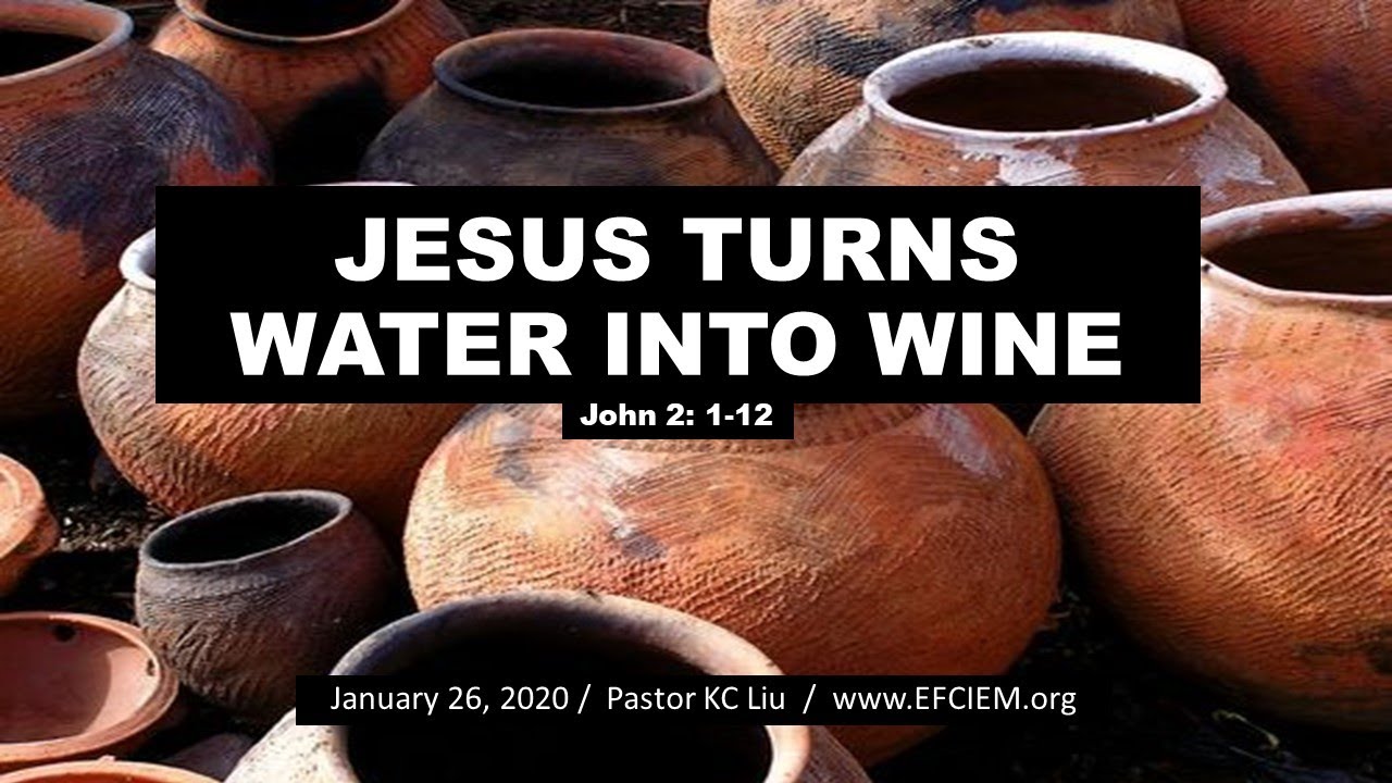 JESUS TURNS WATER INTO WINE John 2 1 12 KC LIU YouTube