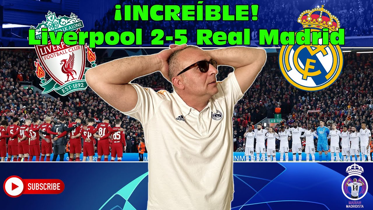Liverpool 2-5 Real Madrid💥REMONTADA HISTÓRICA EN ANFIELD💥VLOG DE ...