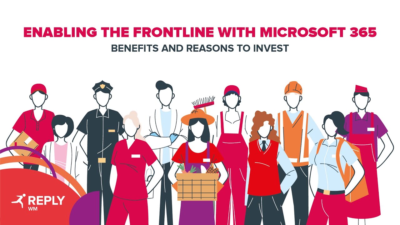 Enabling the Frontline with Microsoft 365 | Benefits and Reasons to ...