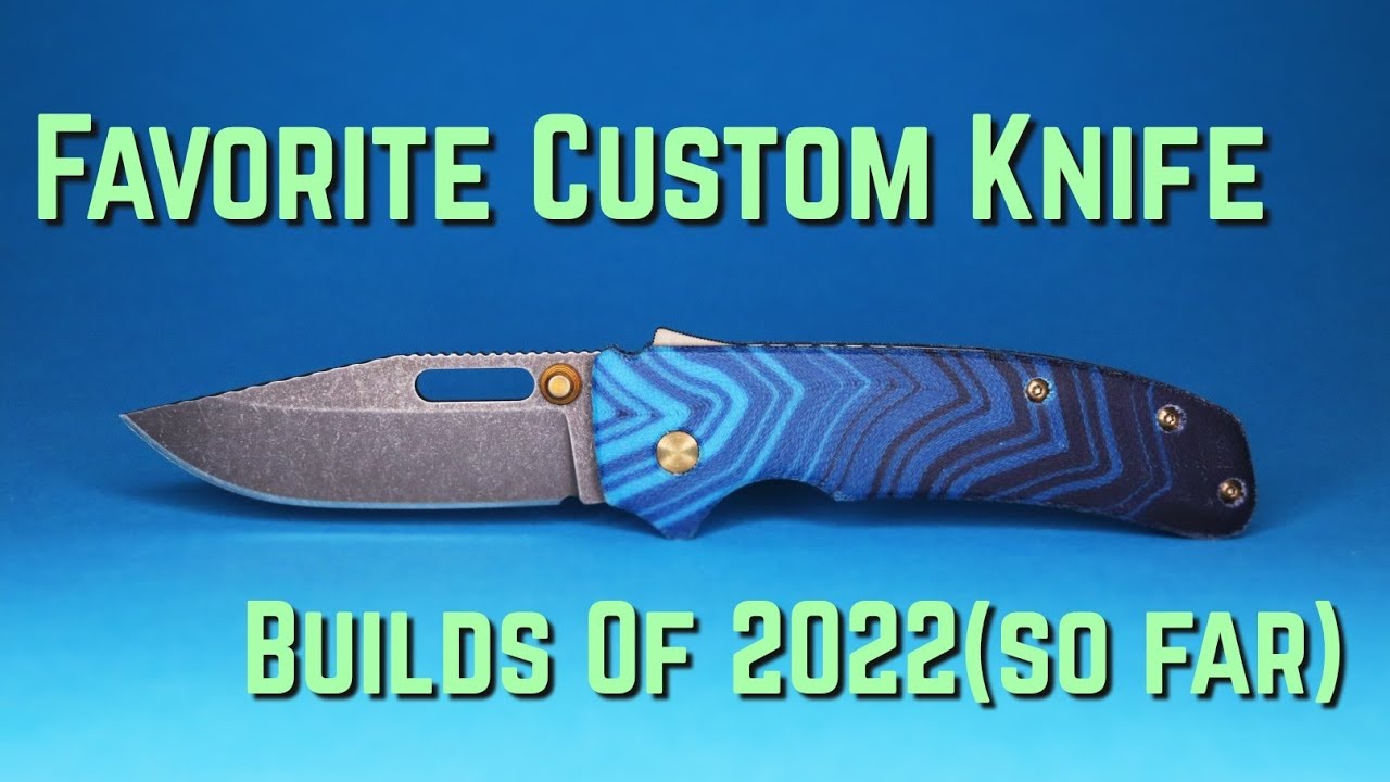 My Favorite Custom Knife Builds Of 2022!!! Future Projects Too! #knives ...