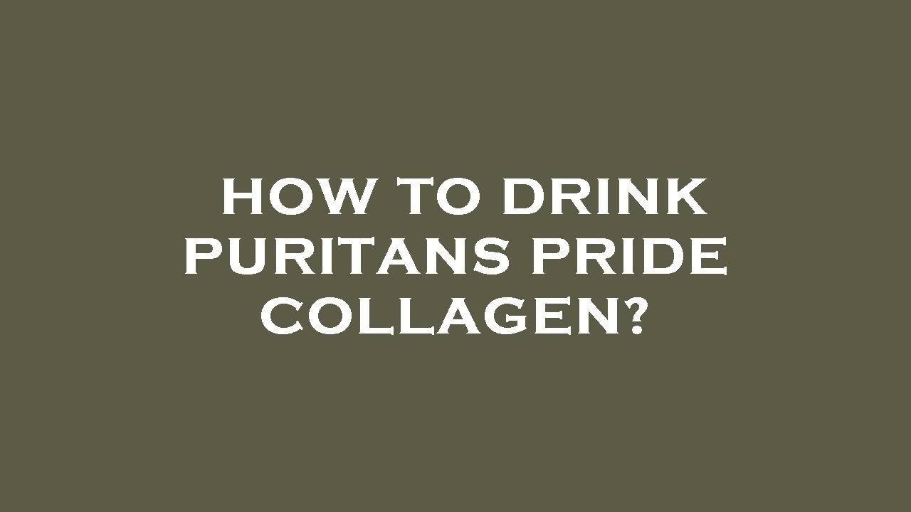 How to drink puritans pride collagen? - YouTube