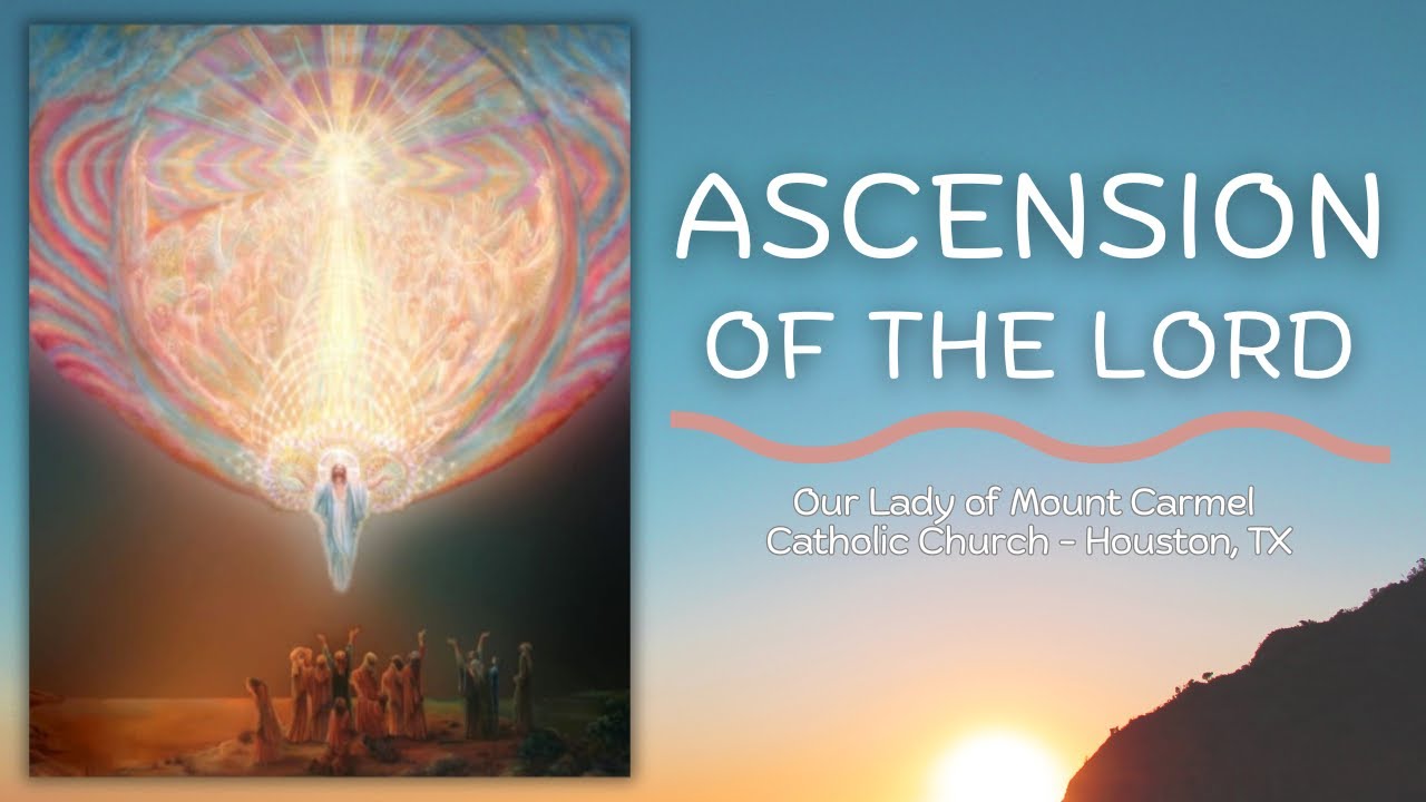 The Ascension of the Lord - Houston, TX - YouTube