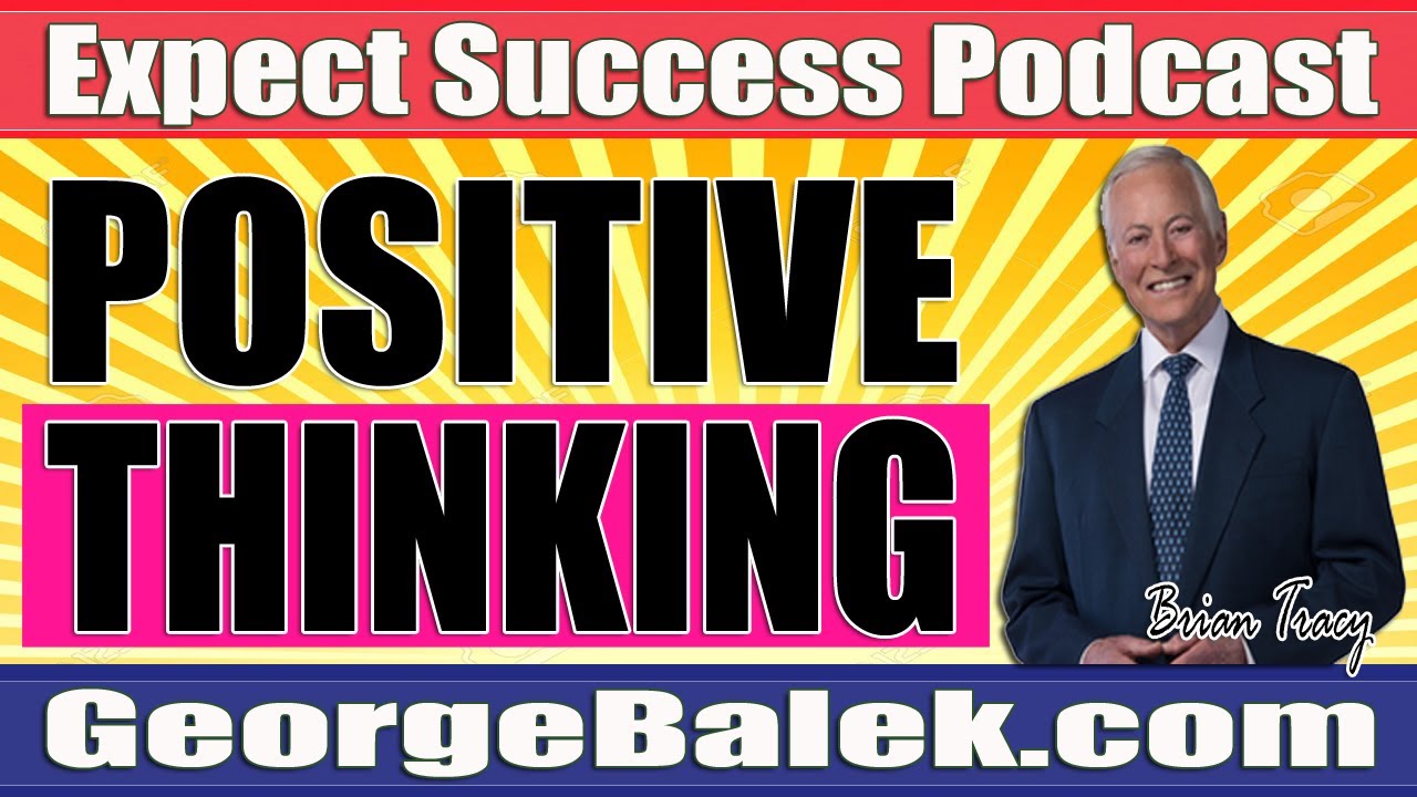 Brian Tracy - The Power of Positive Thinking! - YouTube