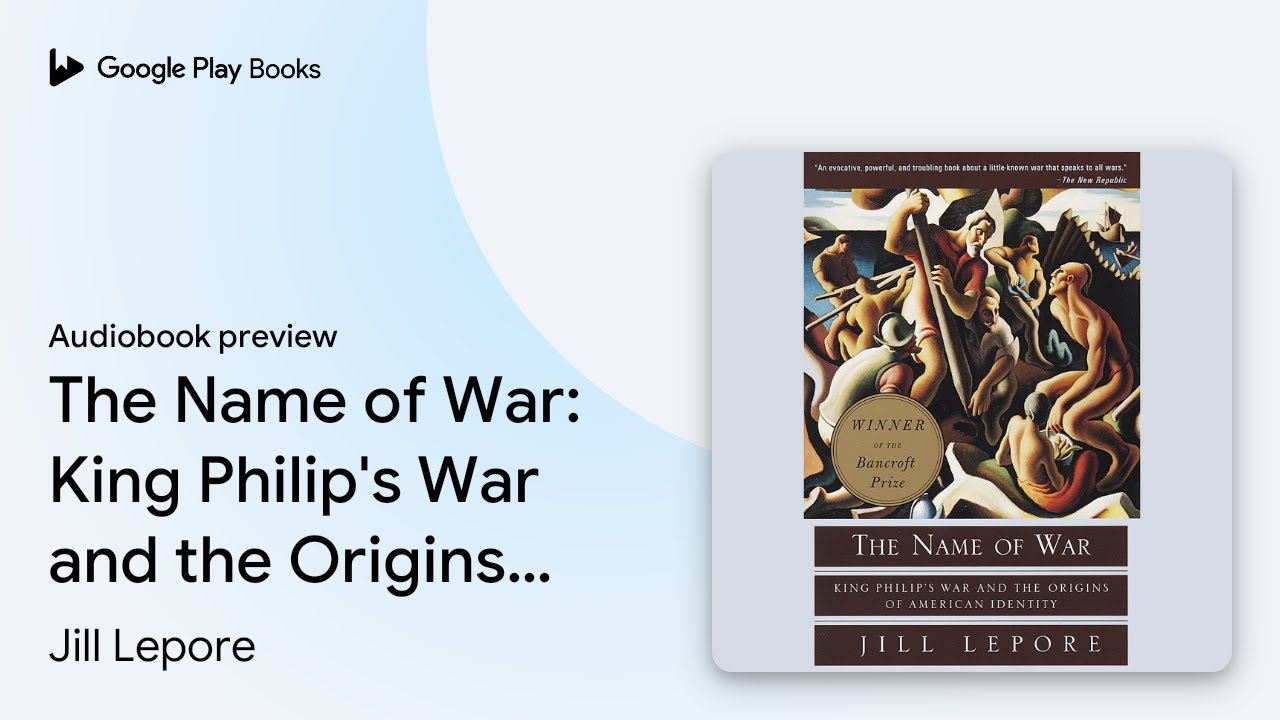 The Name of War: King Philip's War and the… by Jill Lepore · Audiobook ...