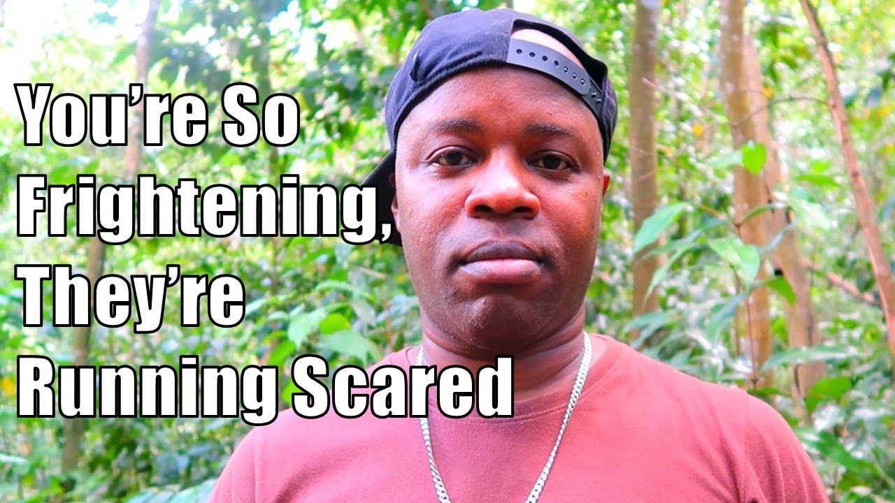 You're So Frightening, They're Running Scared - YouTube