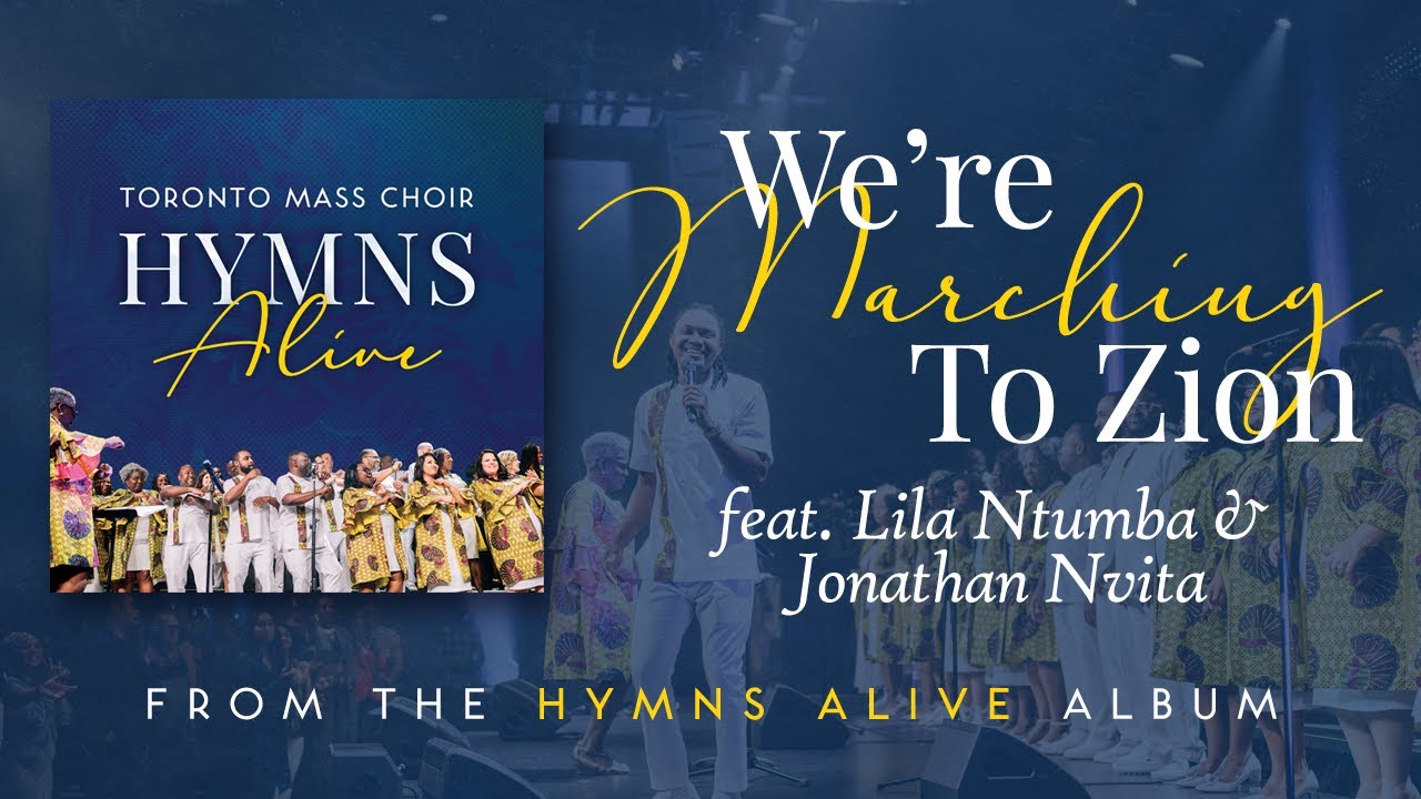 We're Marching to Zion (Live) - Toronto Mass Choir [feat. Jonathan ...