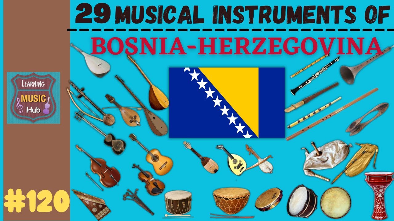 29 MUSICAL INSTRUMENTS OF BOSNIA-HERZEGOVINA| LESSON #120 | LEARNING ...