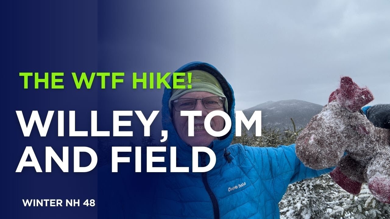 Winter 2025 Willey, Field and Tom (Winter NH48 - 16, 17, and 18 of 48 ...