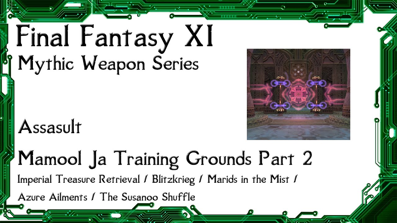 FFXI - Mythic Weapon Series - Assault Guide Mamool Ja Training Grounds ...
