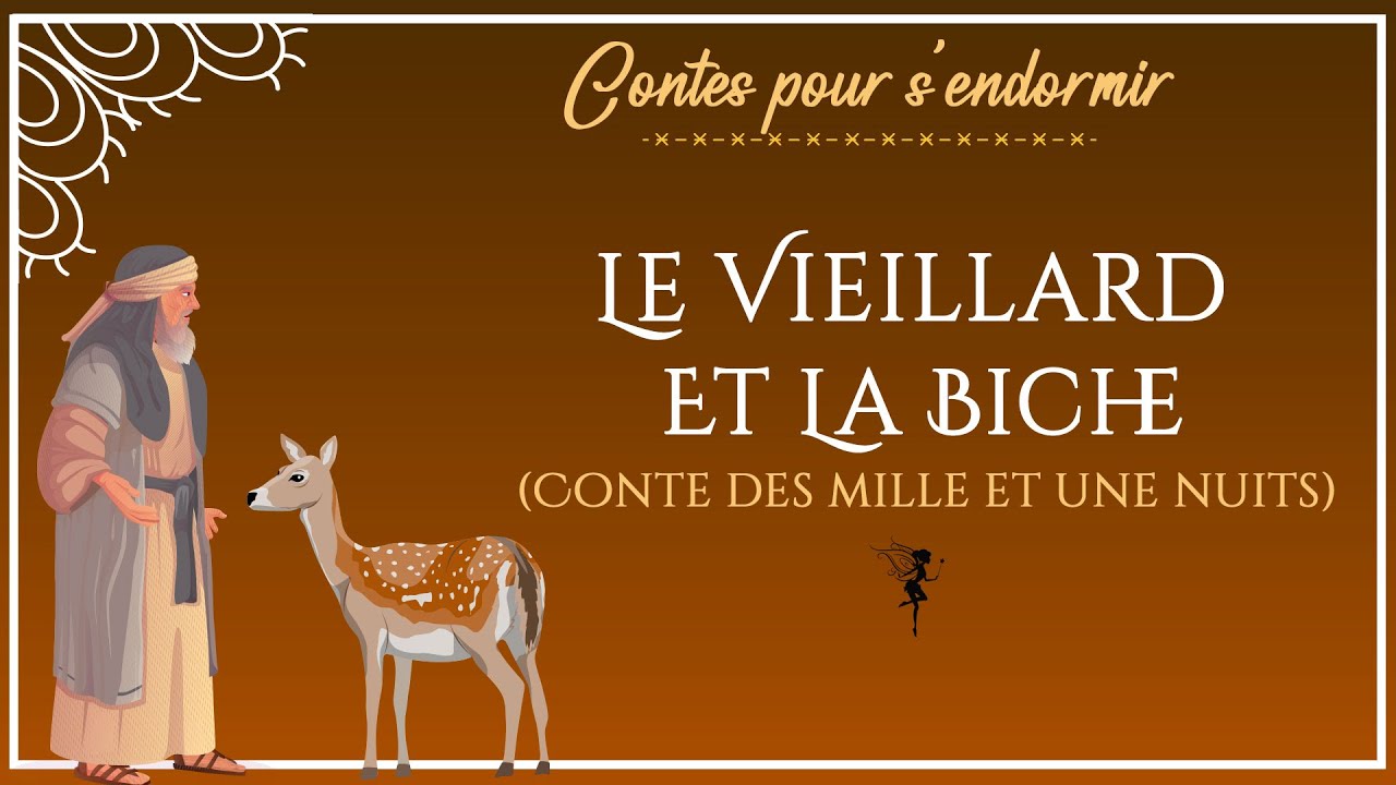 04 - Le vieillard et la biche - Les Mille et Une Nuits - Conte pour ...