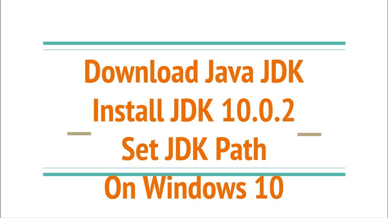 Tutorial 0 : Installing Java Jdk on Windows 10 - YouTube