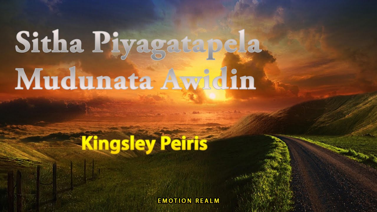 Sitha Piyagatapela Mudunata Awidin - Kingsley Peiris [Emotional MP3 ...