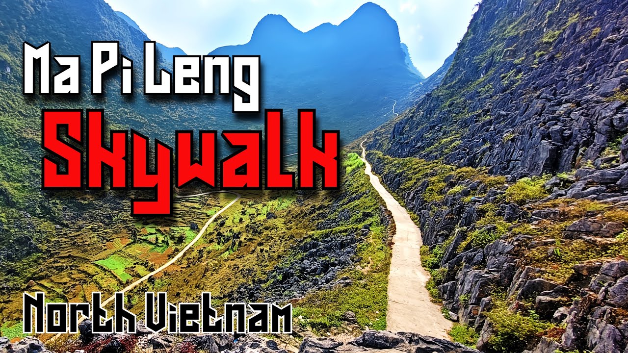 North Vietnam, Ha Giang, Ma Pi Leng Sky Walk by motorbike - YouTube