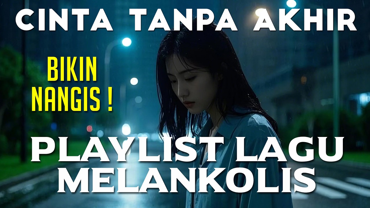 💔 Cinta Tanpa Akhir - Full Album Pop Melankolis Paling Sedih (Bikin ...