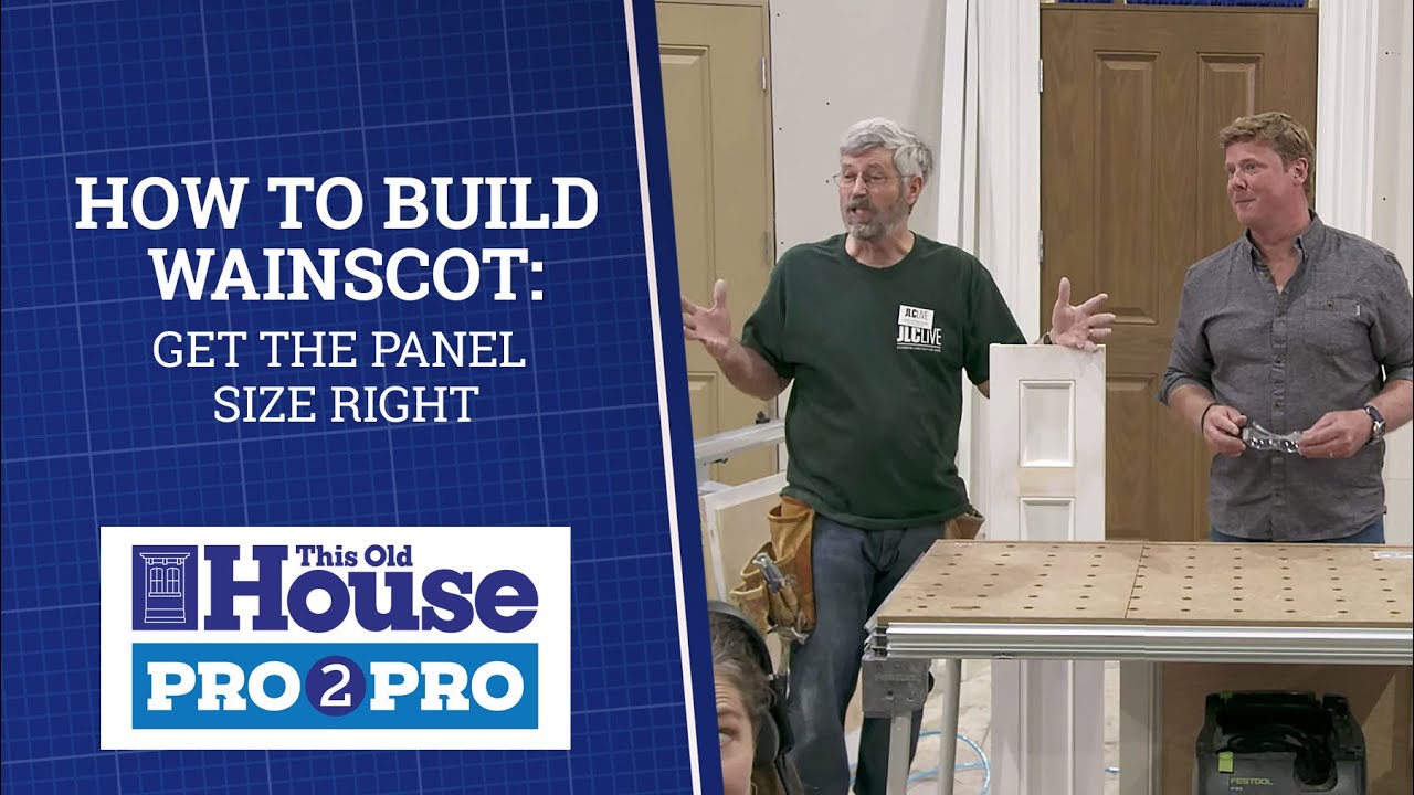 How to Build Wainscot: Get the Panel Size Right | Pro2Pro | This Old ...