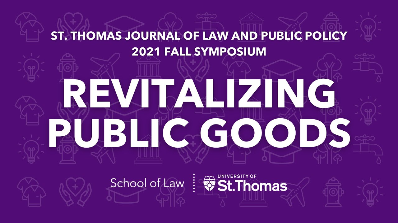 St. Thomas Journal of Law and Public Policy Revitalizing Public Goods ...
