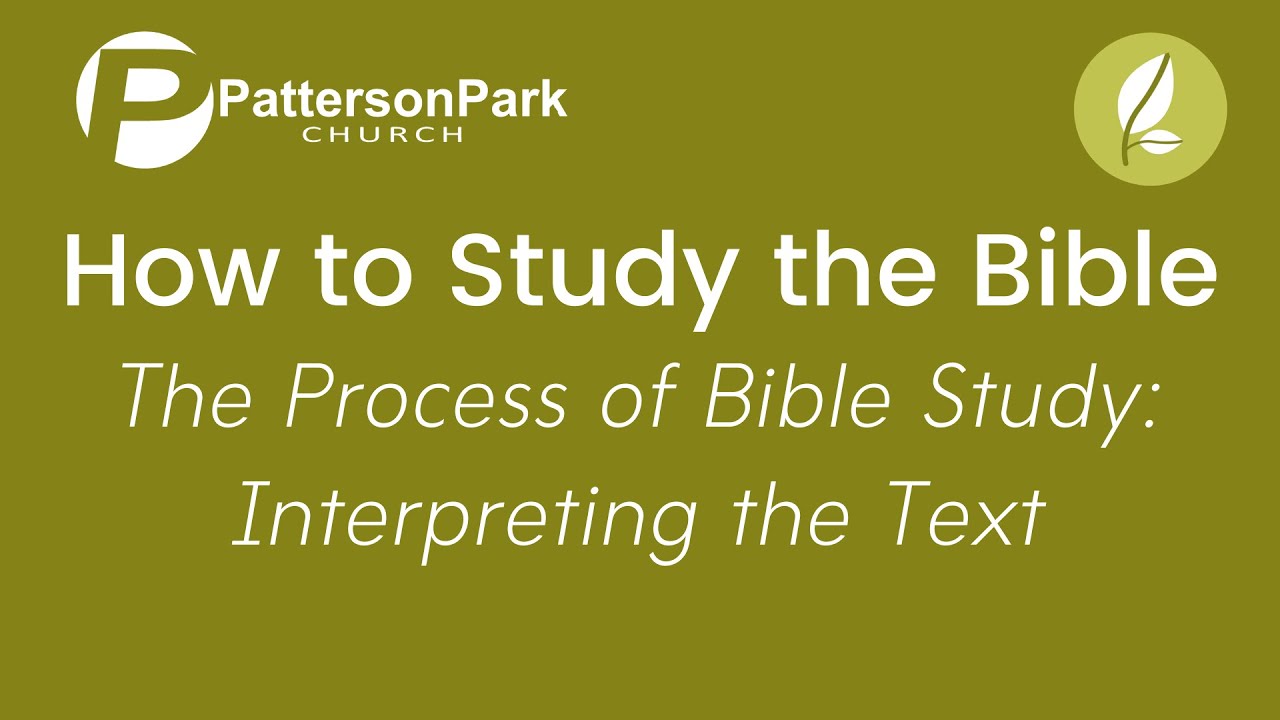 The Process of Bible Study: Interpreting the Text - YouTube