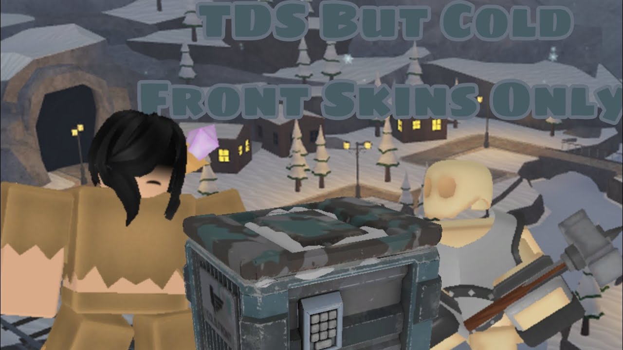 TDS But Cold Front Skins Only (Roblox Tds) - YouTube