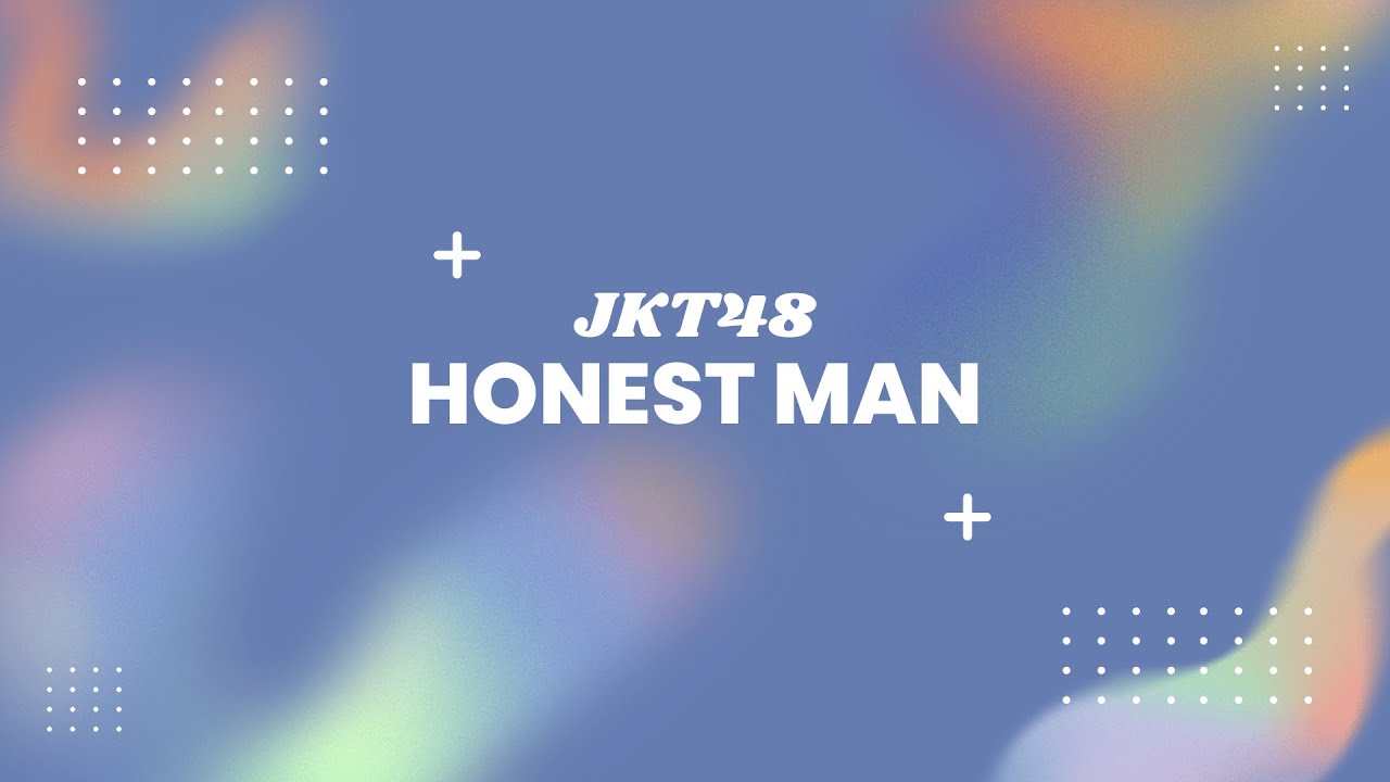 JKT48 - Honest Man (lyrics) - YouTube