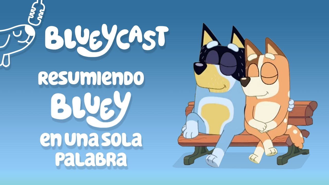 Resumiendo Bluey en una sola palabra | Blueycast Clip - YouTube