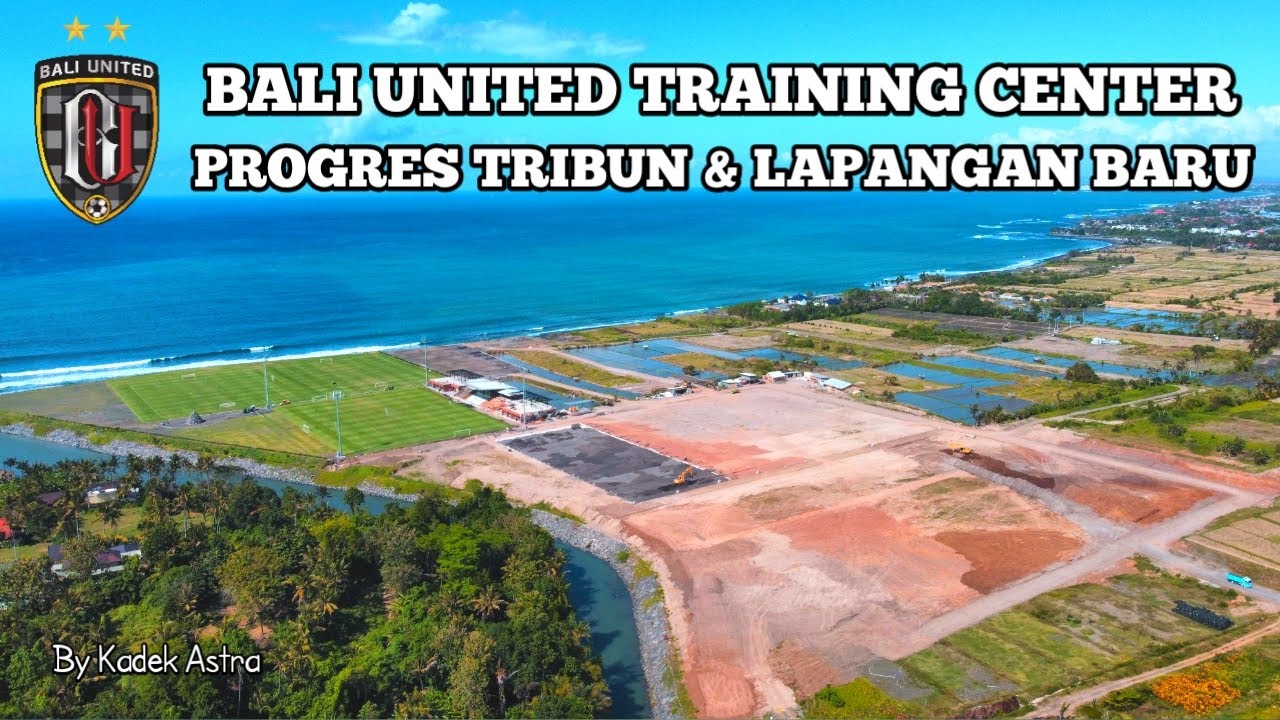 KEREN !!! BALI UNITED TRAINING CENTER || PANTAI PURNAMA SUKAWATI - YouTube