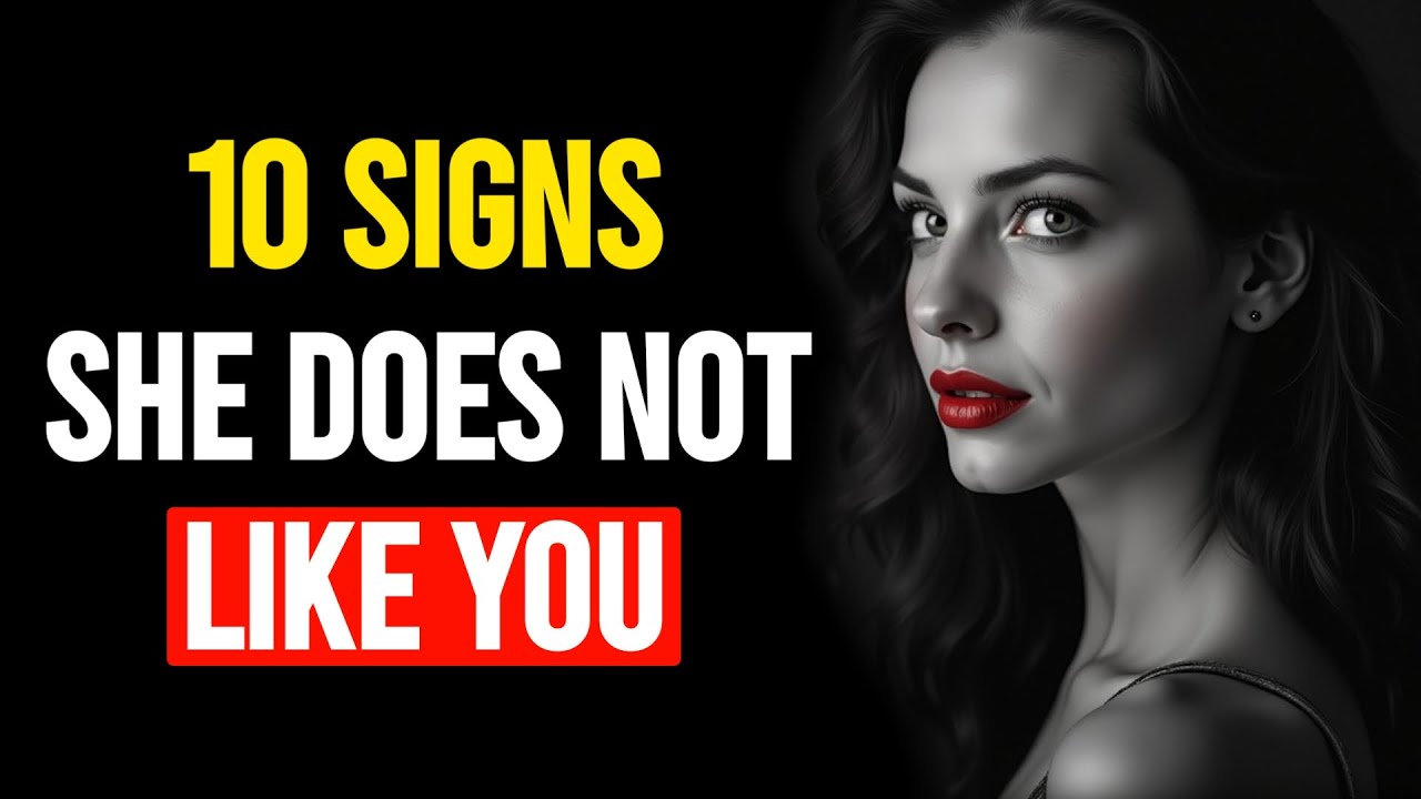 10 Signs She Does Not Like You - Signs A Girl Doesn't Like You - YouTube