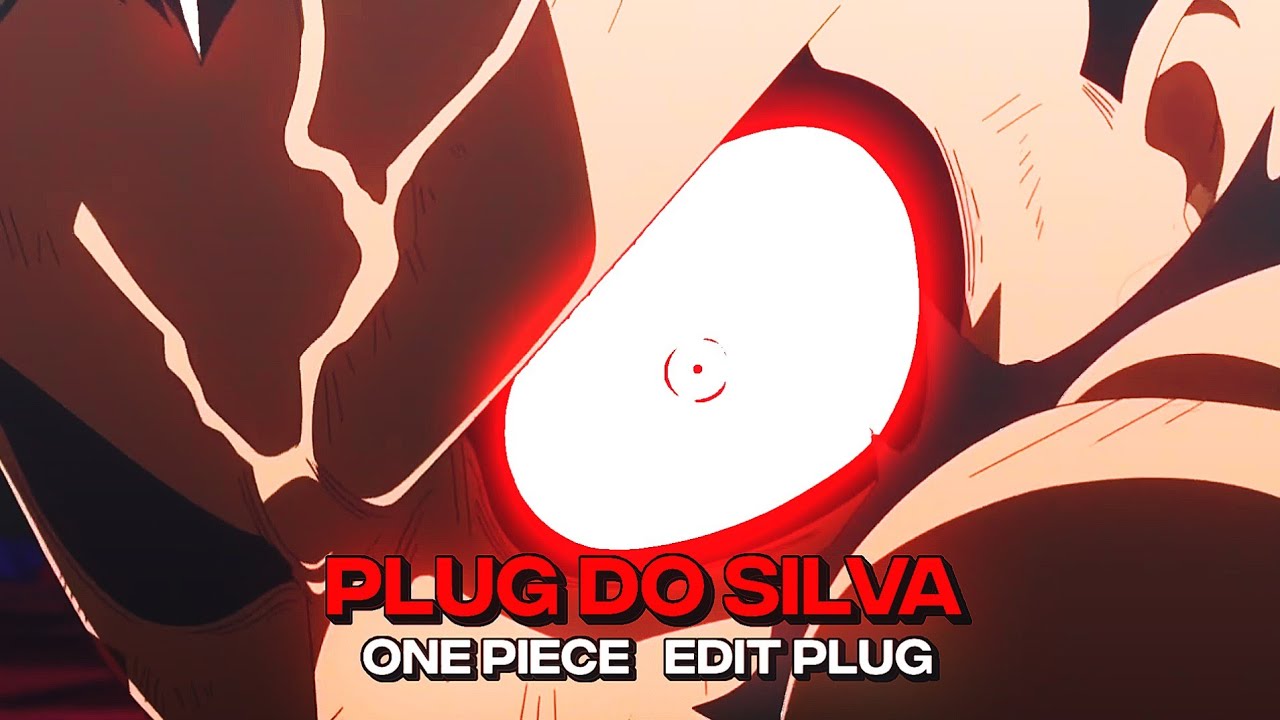 Plug do Silva. 🐊「ANIME PLUG EDIT」 - YouTube