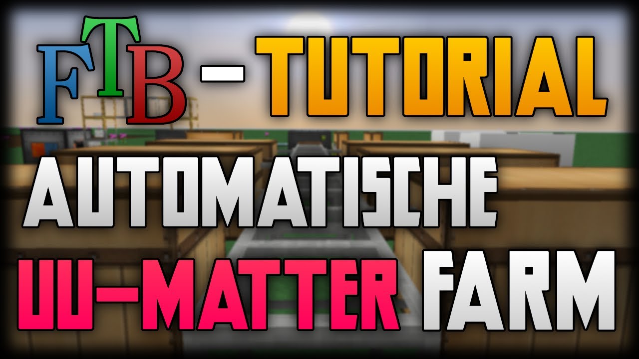 Automatische UU-Matter Farm! - Feed The Beast (Lite) Tutorial #01 ...