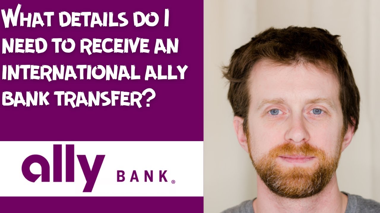 What details do I need to receive an international ally bank transfer ...