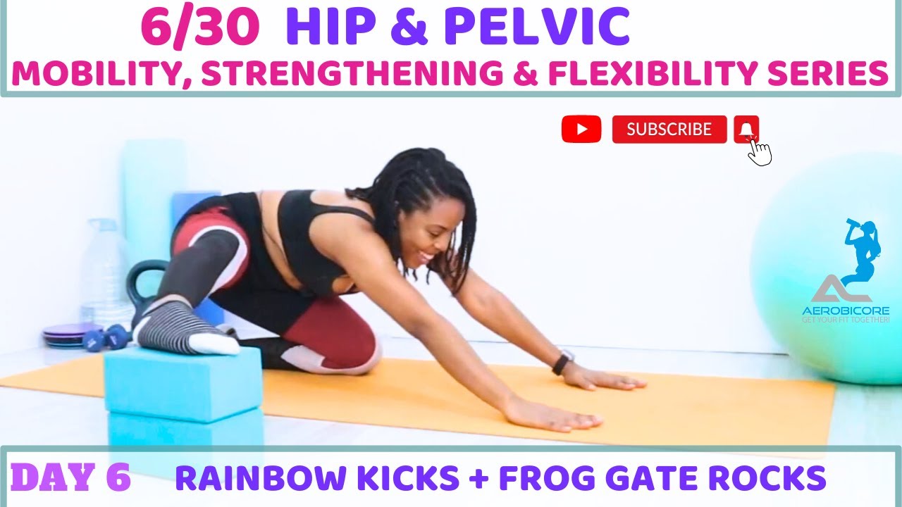 DAY 6: RAINBOW KICKS + FROG GATE ROCKS | 6/30 HIP & PELVIC MINI SERIES | 5 MINS | MOBILITY - YouTube
