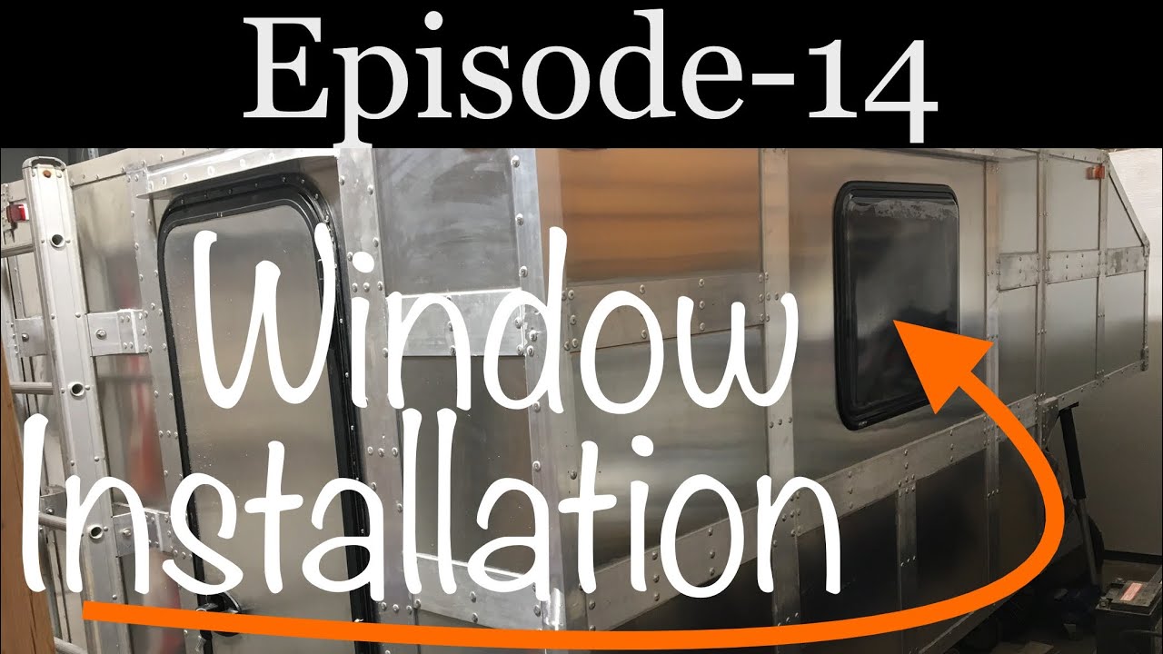 Truck Camper Windows Installed -E14- Building Our Truck Camper - YouTube
