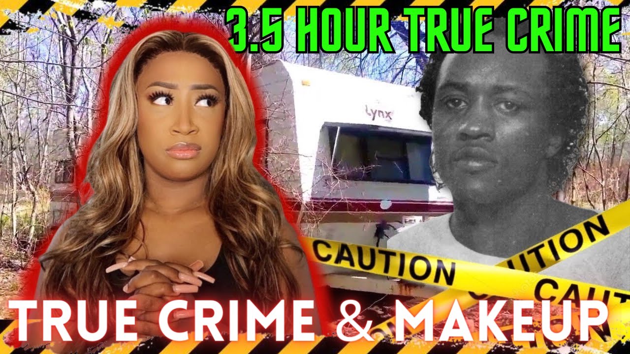 3.5 Hour BLACK TRUE CRIME Binge | true crime & makeup - YouTube