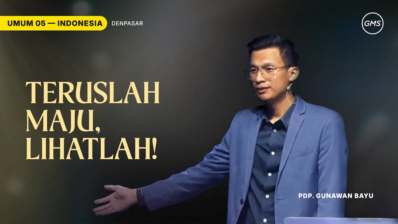 TERUSLAH MAJU, LIHATLAH! - Pdp. Gunawan Bayu - YouTube